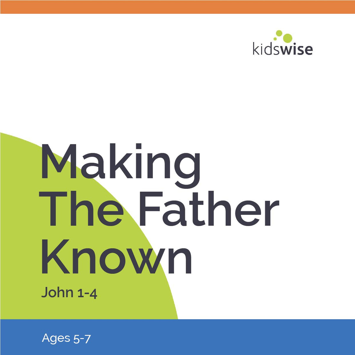 Making The Father Known - 9 Lessons – Kidswise